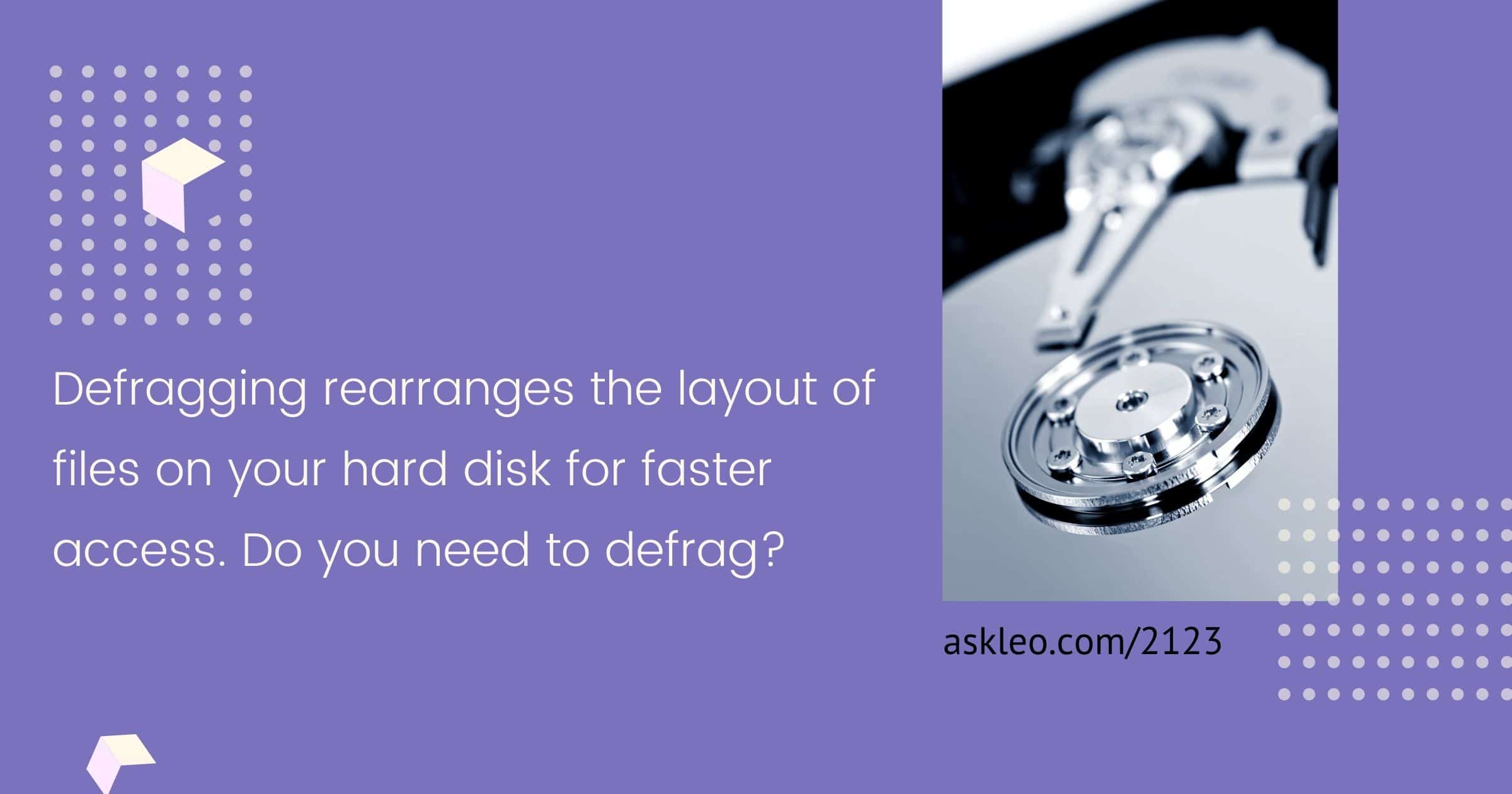 What is Defragging and Do I Need It In Windows? - Ask Leo!