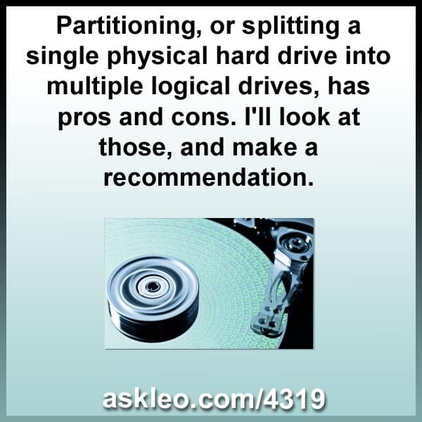 Partitioning, or splitting a single physical hard drive into multiple ...