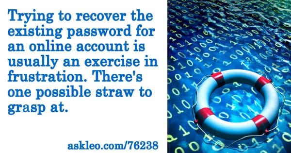 Recovering An Existing Online Account Password Ask Leo recovering-an-existing-online-account-password-ask-leo