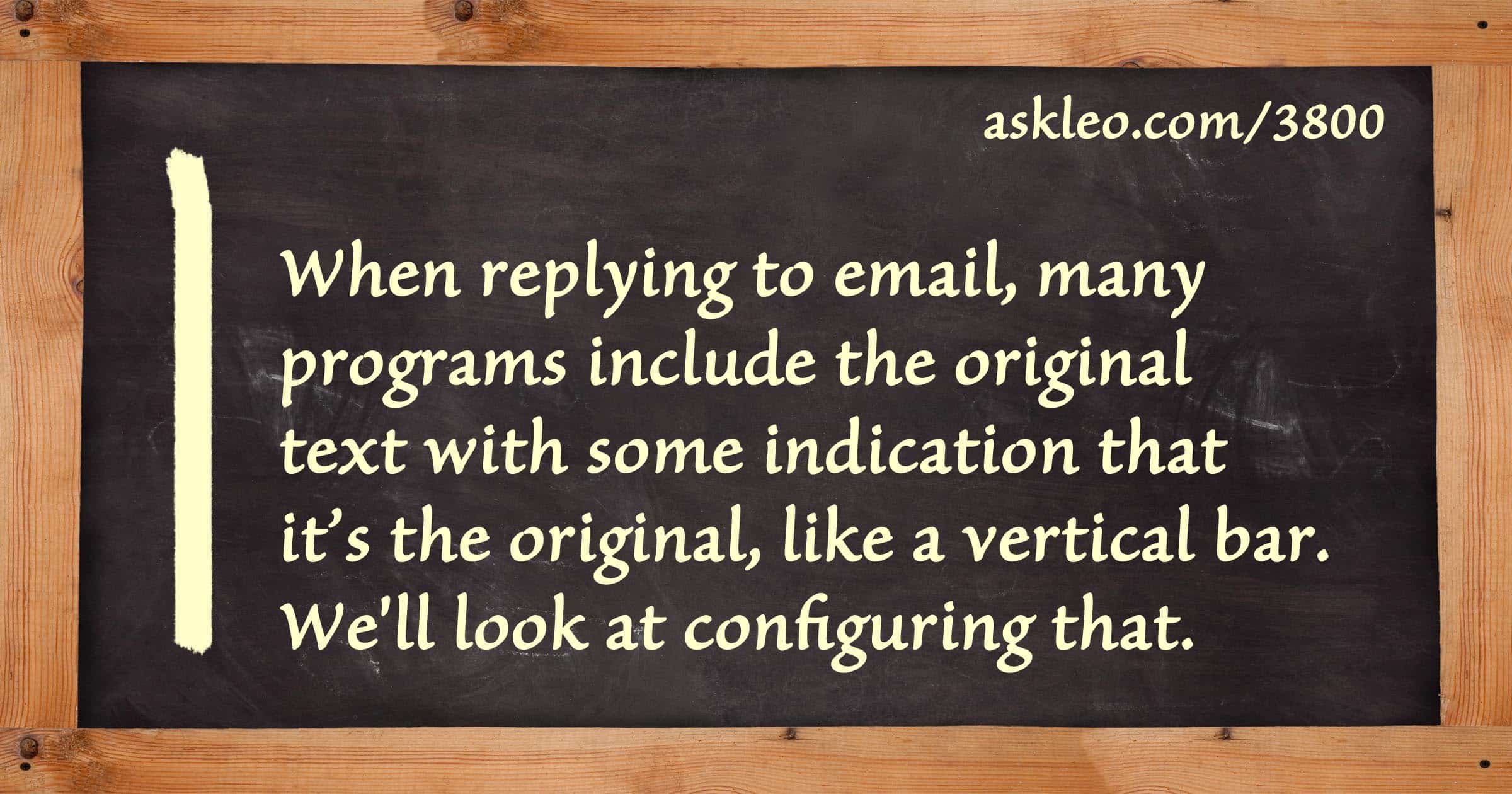Why Are There Vertical Bars on the Left of Some Emails I Send? - Ask Leo!